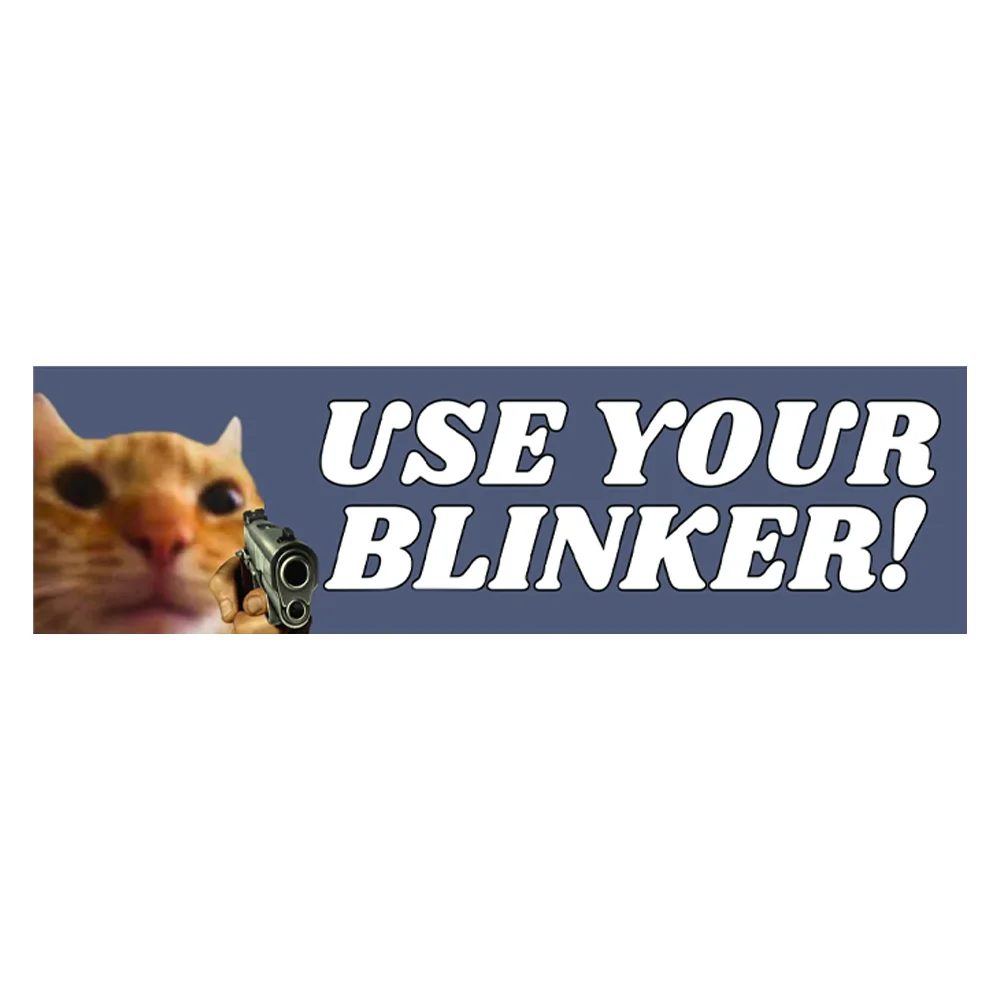 Use-Your-Blinker-Gun-Cat-Bumper-Sticker-Funny-Cat-Sticker-External ...