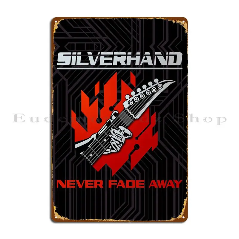 Silverhand-Never-Fade-Away-Metal-Plaque-Poster-Garage-Club-Garage-Club ...