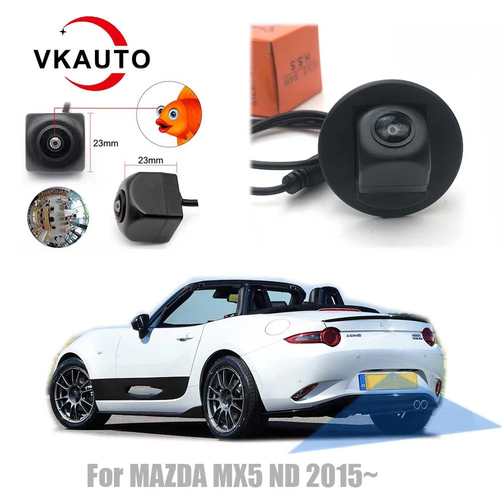 VKAUTO Fish Eye Rear View Camera For Mazda MX5 ND 2015~2023 Camera Work ...