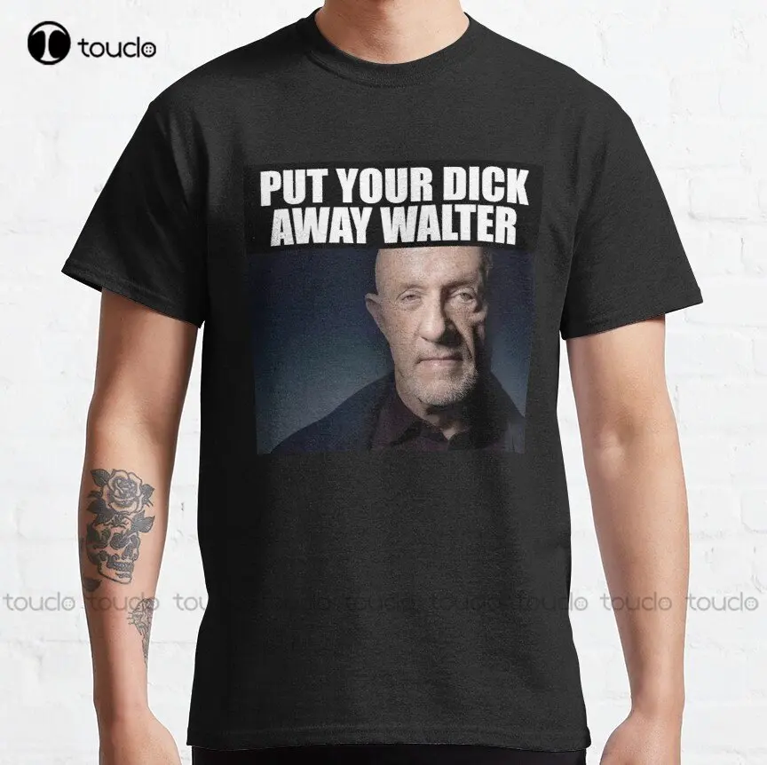 Put-Your-D-Ck-Away-Walter-Breaking-Bad-Walter-White-Better-Call-Saul ...