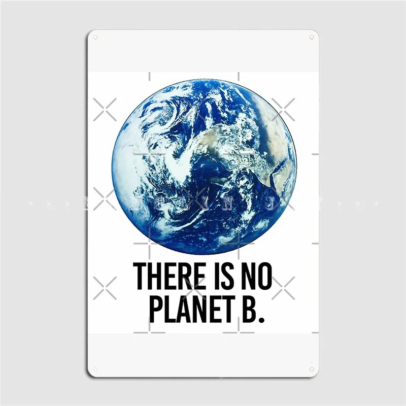 There-Is-No-Planet-B-Metal-Sign-Club-Home-Design-Poster-Tin-Sign-Poster.jpg