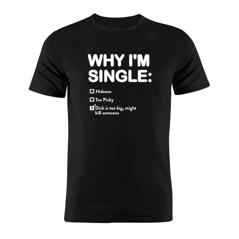 100-Cotton-Unisex-T-Shirt-Funny-Why-I-m-Single-Meme-Artwork-Tee.jpg