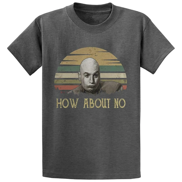 Dr Evil Meme How About No
