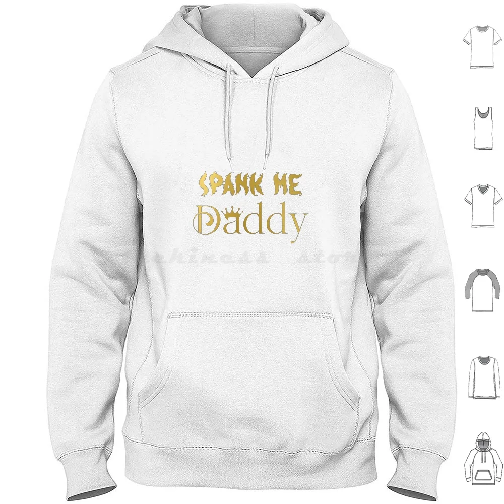 Spank Me Daddy Daddy Kink Naughty Submissive Hotwife T Hoodies Long