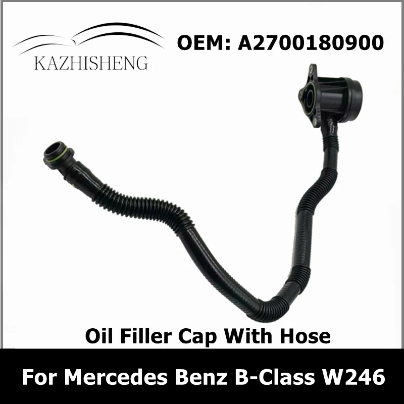 A2700180900-2700180900-Car-Oil-Filler-Cap-With-Hose-for-Mercedes-Benz-B ...