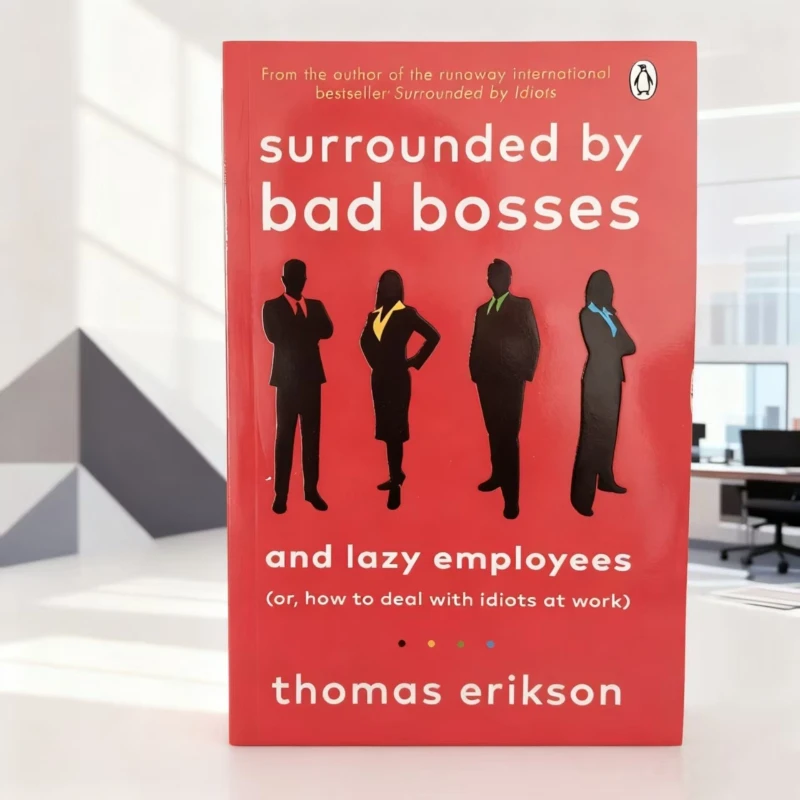 Thomas Erikson's Surrounded by Bad Bosses: Proven Strategies to Handle ...
