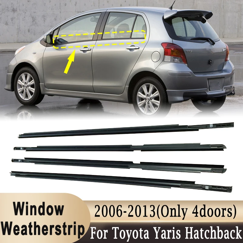4Pcs Window Weatherstrip for Toyota Yaris Hatchback 2006-2013 (Not for ...