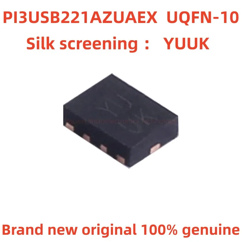 Original genuine PI3USB221AZUAEX silkscreen: YUUK package UQFN-10 ...