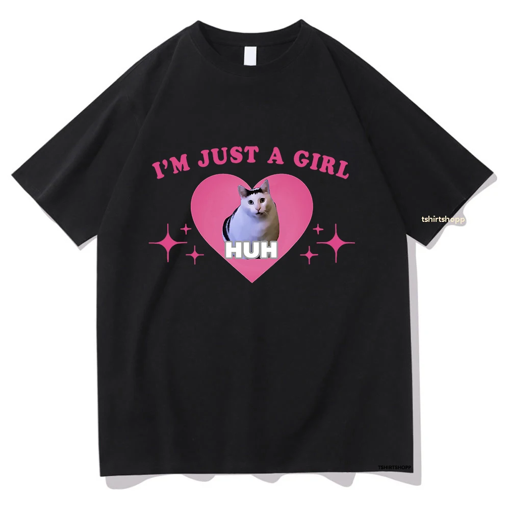 Huh-Cat-Meme-Im-Just-A-Girl-T-Shirts-Funny-Men-Women-Clothing-Harajuku ...