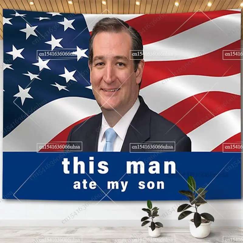 Ted-Cruz-This-Guy-Ate-My-Son-Wall-Decor-Flag-Banner-Funny-Meme-Tapestry ...