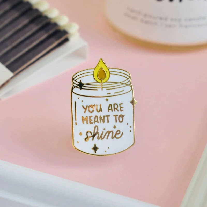 YOU ARE MEANT TO SHINE Bright Enamel Pin Candle Metal Badge ...