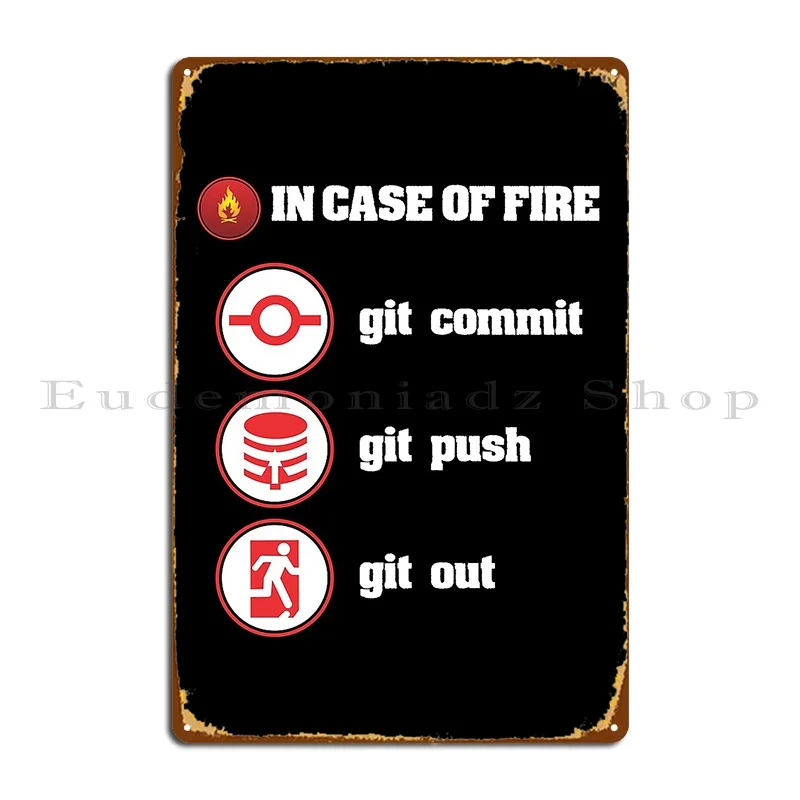 In-Case-Of-Fire-Git-Commit-Git-Push-Git-Out-Metal-Plaque-Poster-Cinema ...