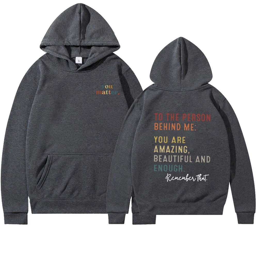 Dear-Person-Behind-Me-Sweatshirt-You-Matter-Tshirts-You-Amazing ...