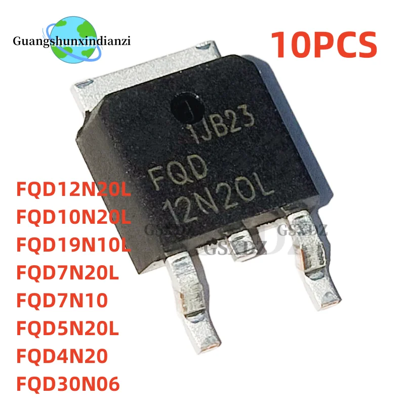 10PCS FQD19N10L FQD4N20 FQD5N20L FQD7N20L FQD10N20L FQD12N20L FQD30N06 ...
