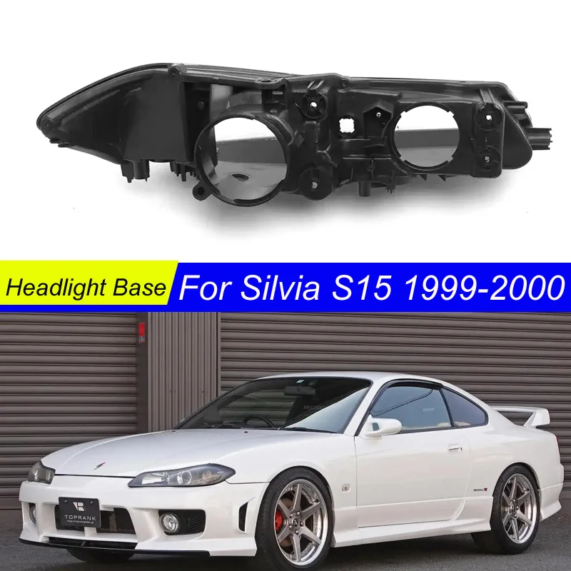 For Nissan Silvia S15 1999 2000 Headlight Base Headlamp House Car Rear ...