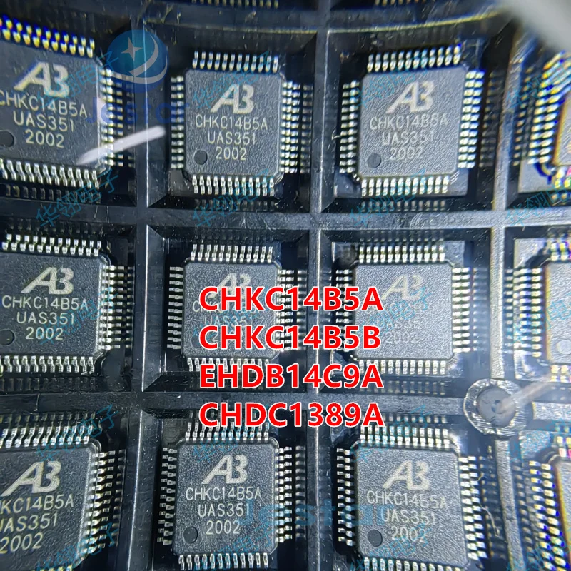 CHKC14B5A A3 QFP48 CHDC14B5A CHKC14B5B EHDB14C9A CHDC1389A CCKC14B5A ...
