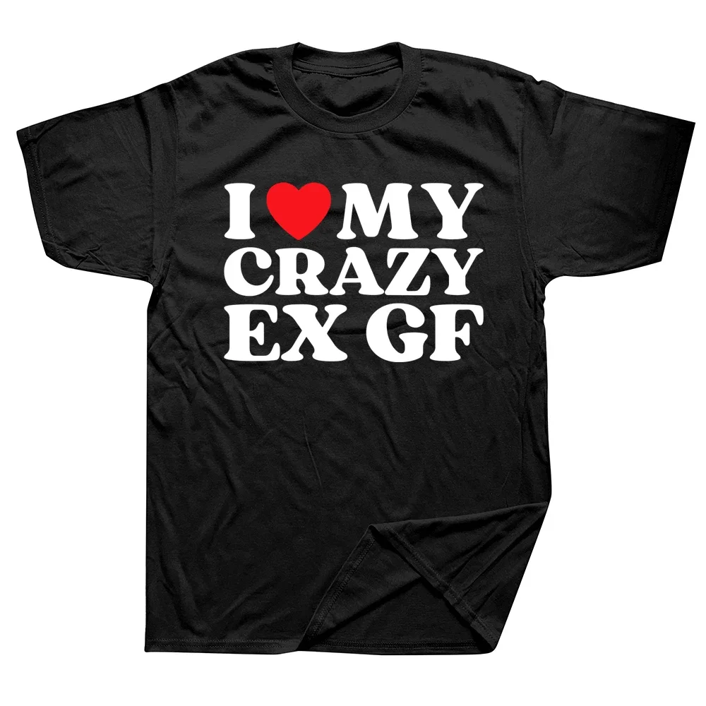 I Love My Crazy Ex GF Red Heart My Ex Girlfriend T Shirts Graphic ...