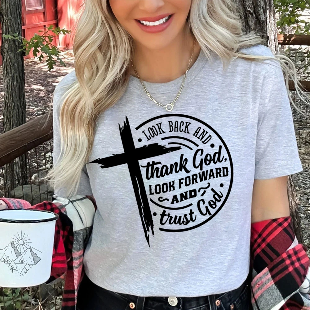 Look-Back-and-Thank-God-Trust-God-Letter-Printing-TShirts-Christian ...
