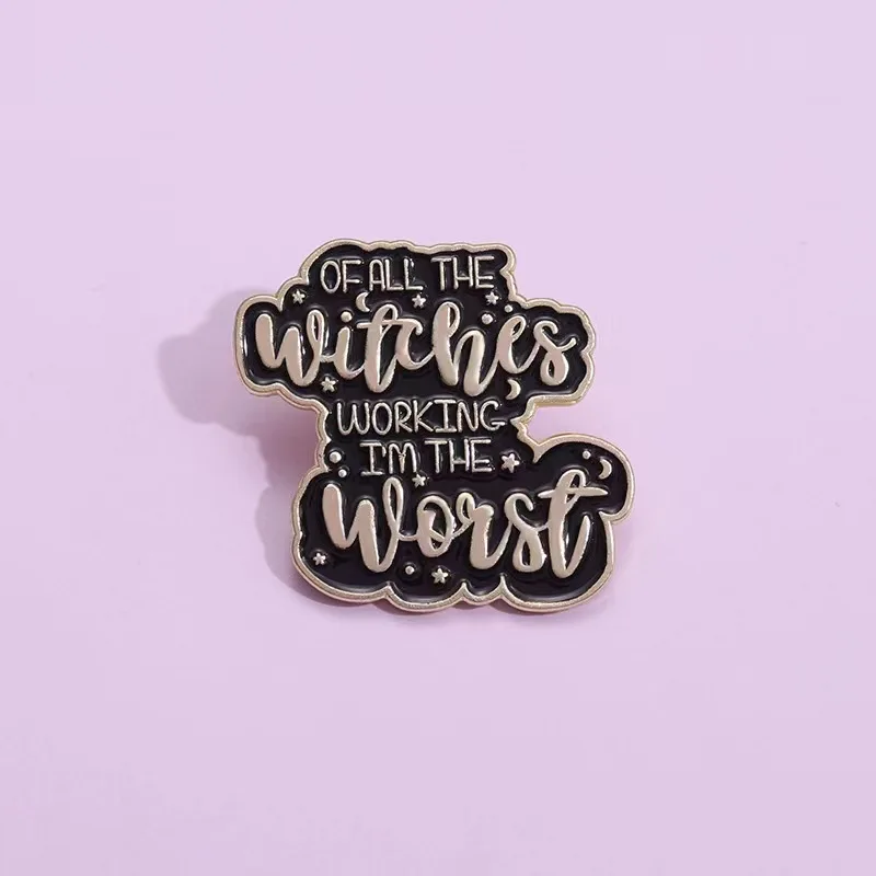 Worst-Working-I-M-The-Witch-Enamel-Pins-Wizard-Divination-Brooches ...