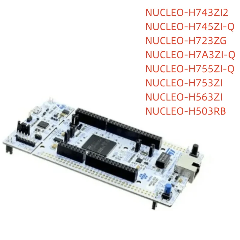 NUCLEO-H743ZI2 NUCLEO-H745ZI-Q NUCLEO-H723ZG NUCLEO-H7A3ZI-Q NUCLEO ...