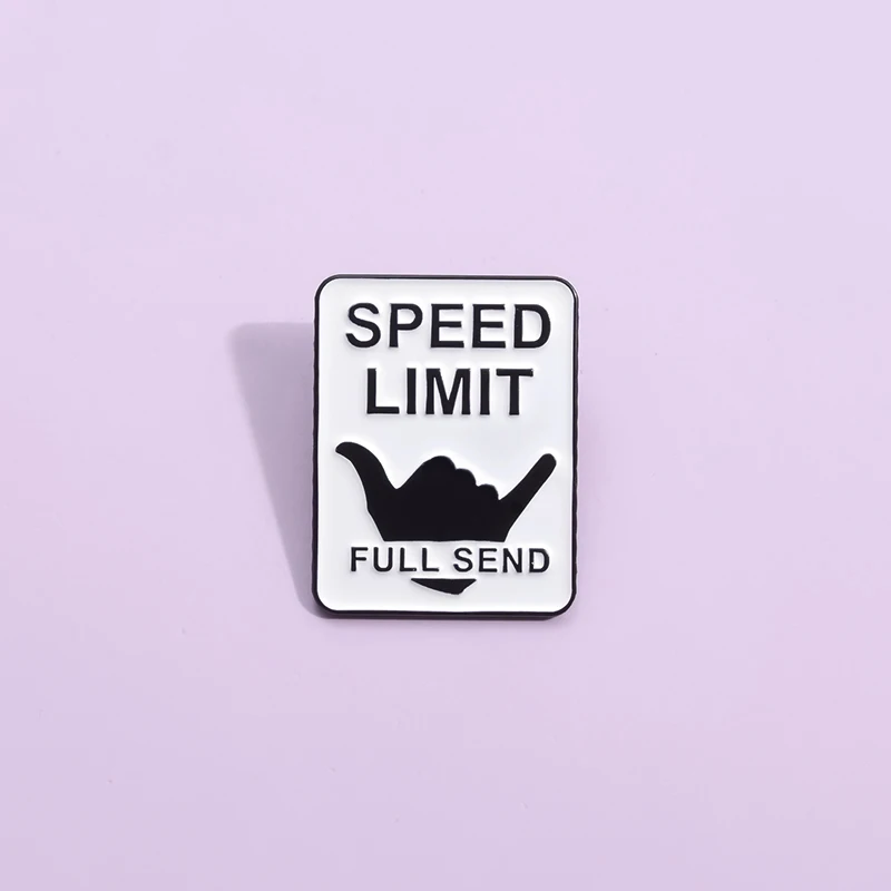 Speed-Limit-Full-Send-Enamel-Pins-Creative-Collar-Lapel-Badge-Brooches ...