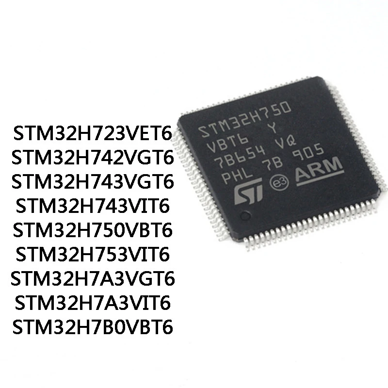 STM32H723VET6 STM32H742VGT6 STM32H743VGT6 STM32H743VIT6 STM32H750VIT6 STM32H753VIT6 ...