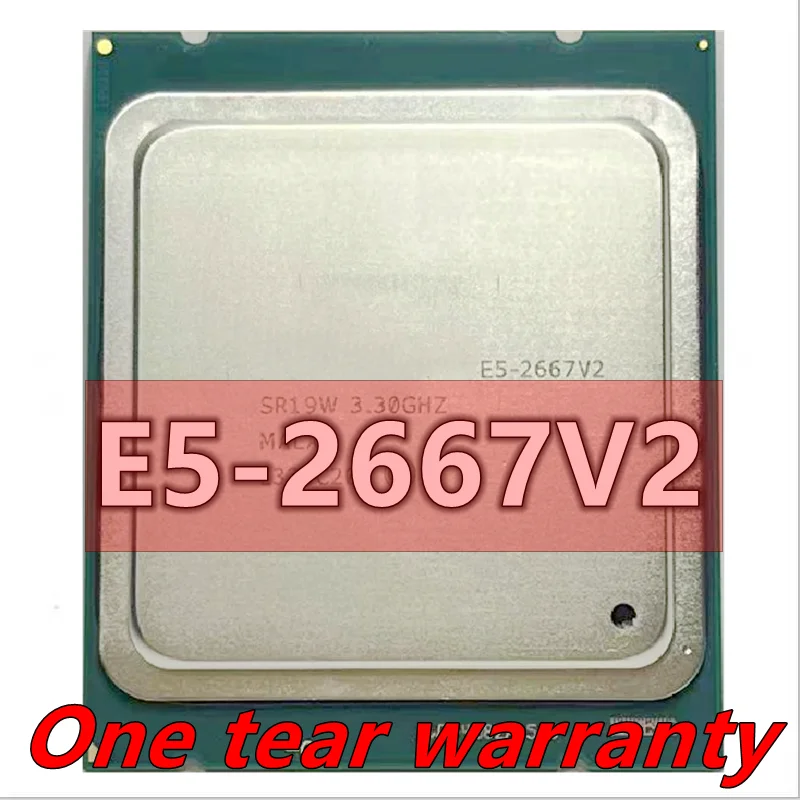 E5 2667 V2 E5 2667V2 E5-2667 V2 E5-2667V2 SR19W CPU 8 Core 3.3G Hz 25M ...