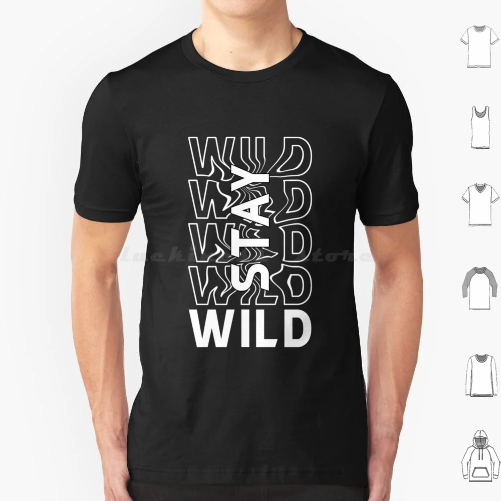 Be-Azelart-Stay-Wild-T-Shirt-Men-Women-Kids-6xl-Stay-Wild-Ben-Alzert ...
