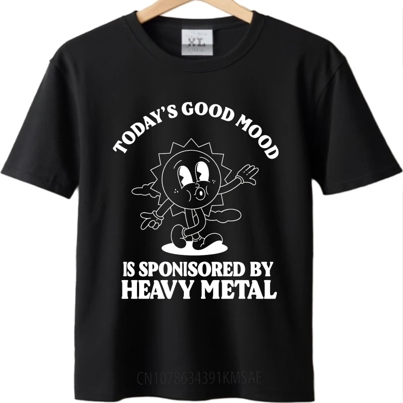 Casual Summer For Man T Shirt Today's Good Mood Sponsored By Heavy ...