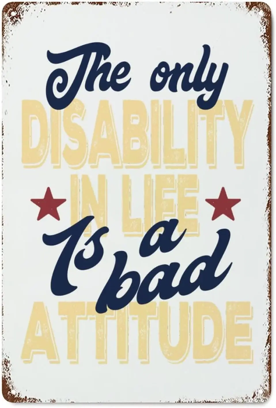 The Only Disability in Life is A Bad Attitude Shabby Chic Metal Signs ...