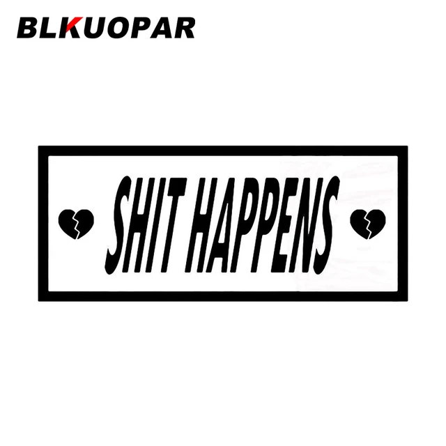 Shit Happens Bumper Sticker