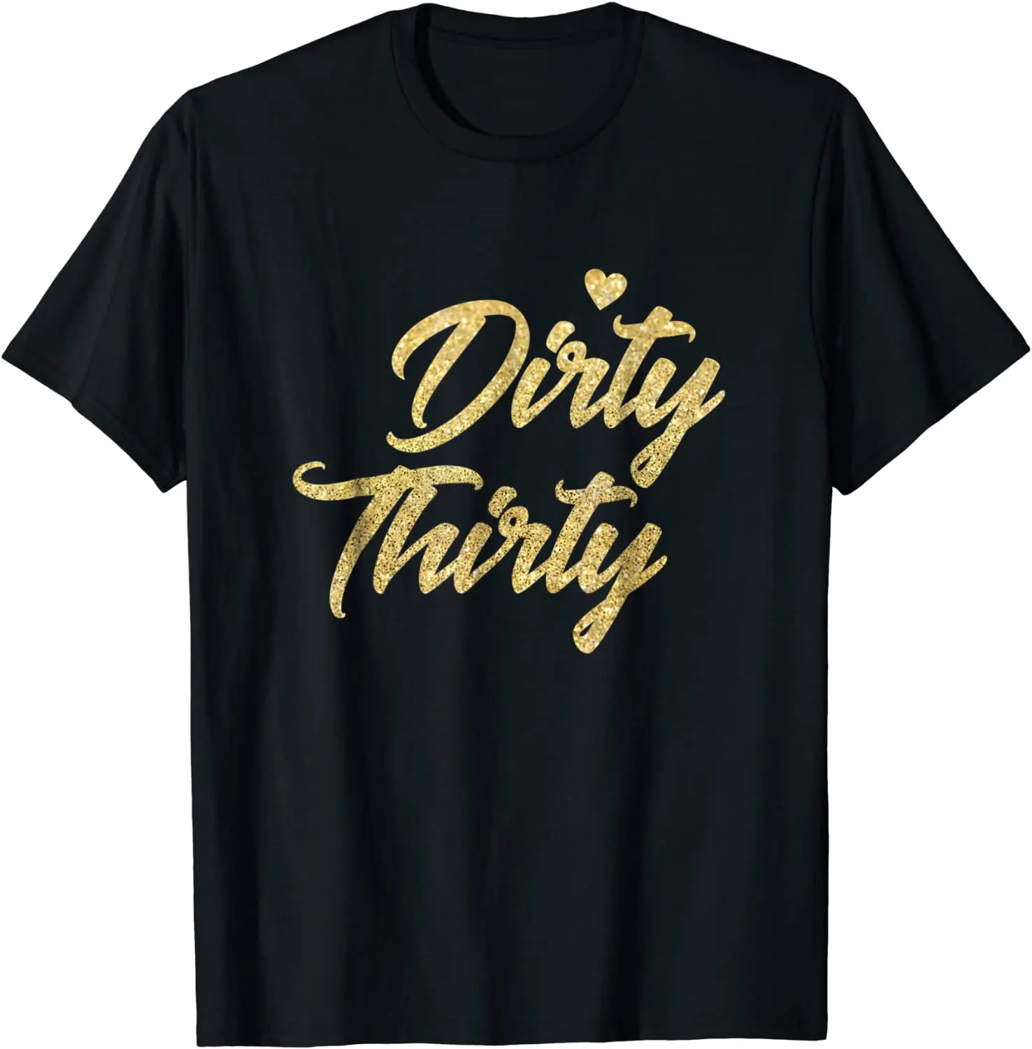 Dirty 30 T Shirt Designs