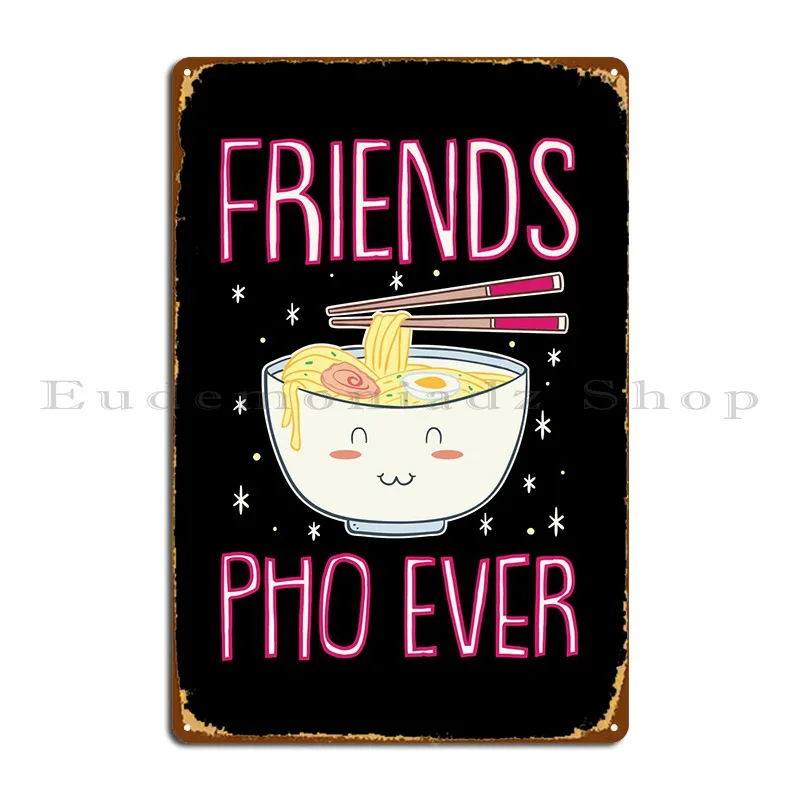 Friends-Pho-Ever-Ramen-Metal-Signs-Plaques-Design-Design-Kitchen-Bar ...