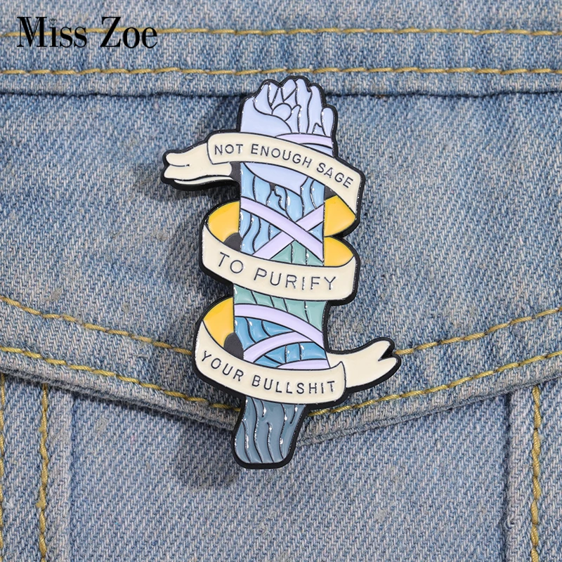 Not-Enough-Sage-To-Purify-Your-Bulshit-Enamel-Pins-Custom-Proverb ...