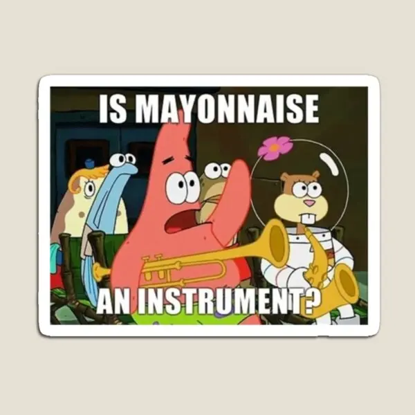 Is Mayonnaise An Instrument Meme