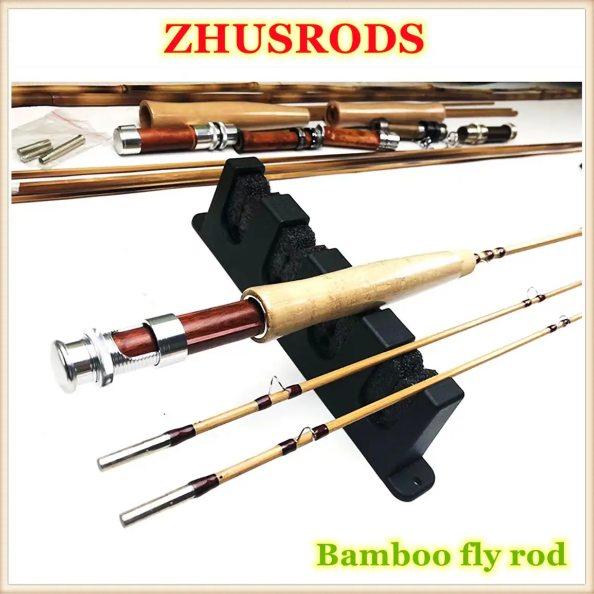 ZHUSRODS Hand~Made Bamboo Fly Rods 6'0"- 7'6" / 2~Sections 2~Tip / The ...