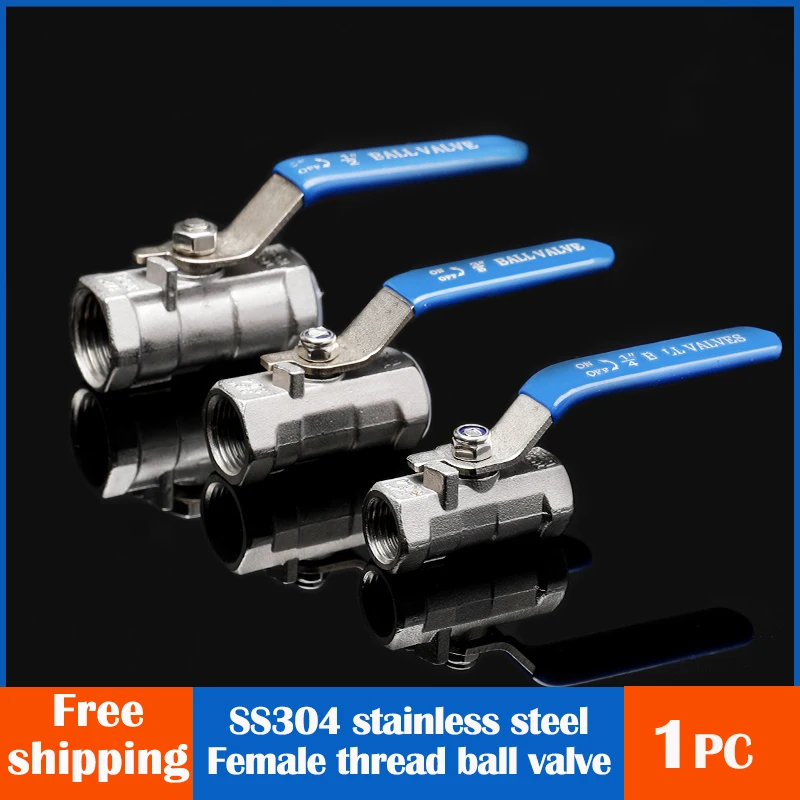 1pc Ball Valve Female Threaded Stainless Steel BallValve SS304 BSP 1/4" 3/8" 1/2" 3/4" 1" 1-1/4 ...