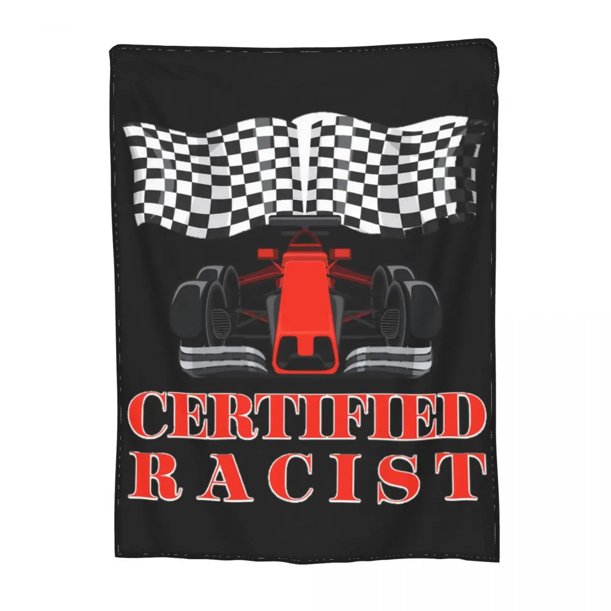 Certified-Racist-Racer-Speedster-Certified-Racing-Blanket-Fleece ...
