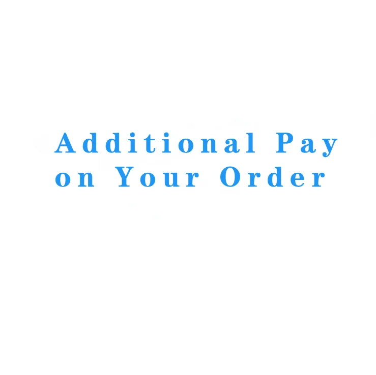 Additional Pay On Your Order - Additional Pay On Your Order - AliExpress