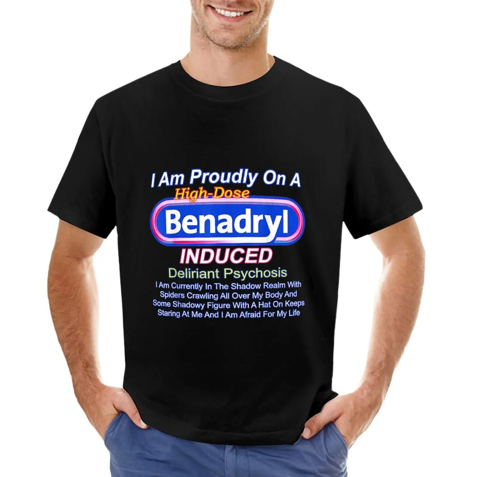 I Am Proudly On A High-dose Benadryl Induced Deliriant T-Shirt animal ...