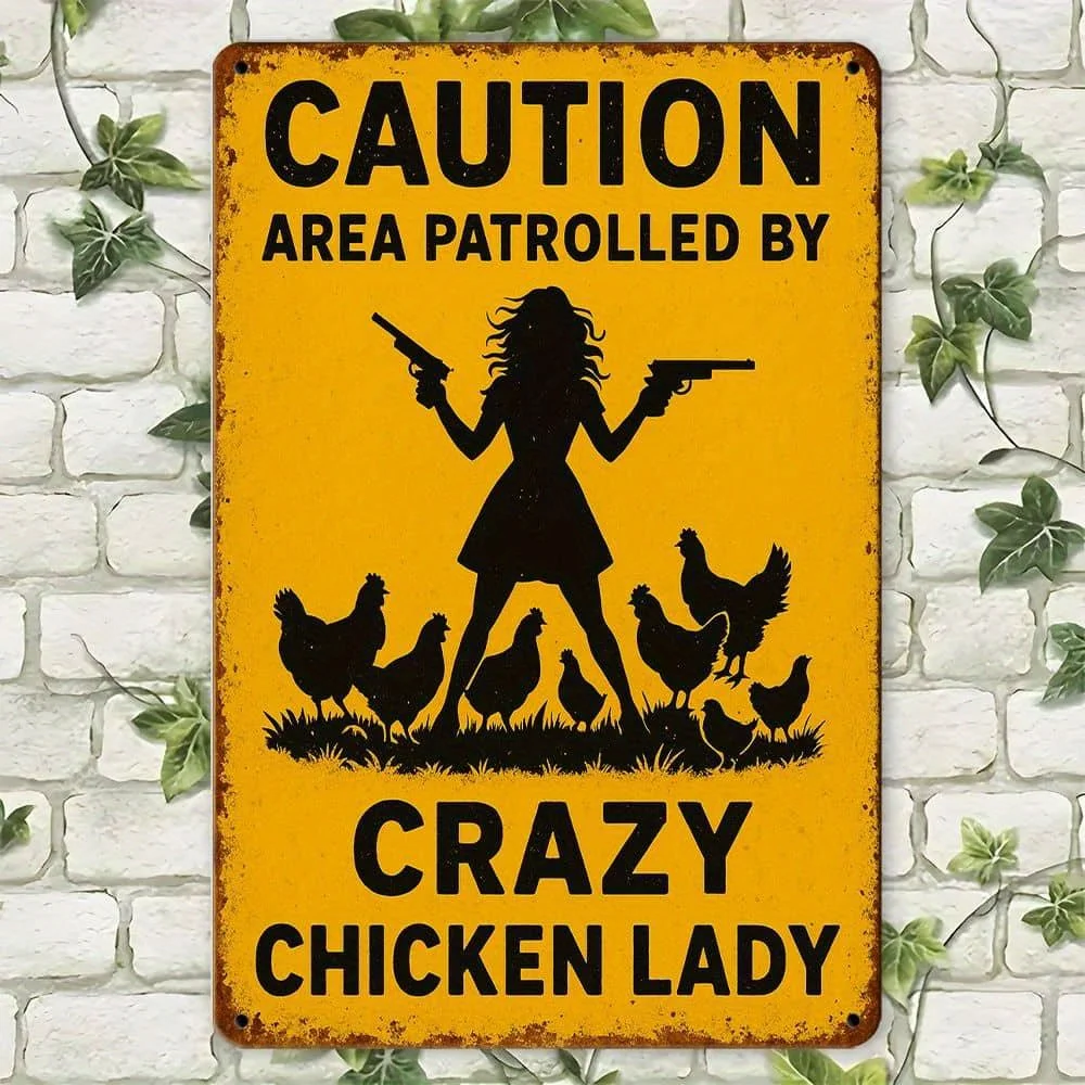 "Warning: Area Patrolled by Crazy Chicken Lady" metal sign, 8x12 inch ...
