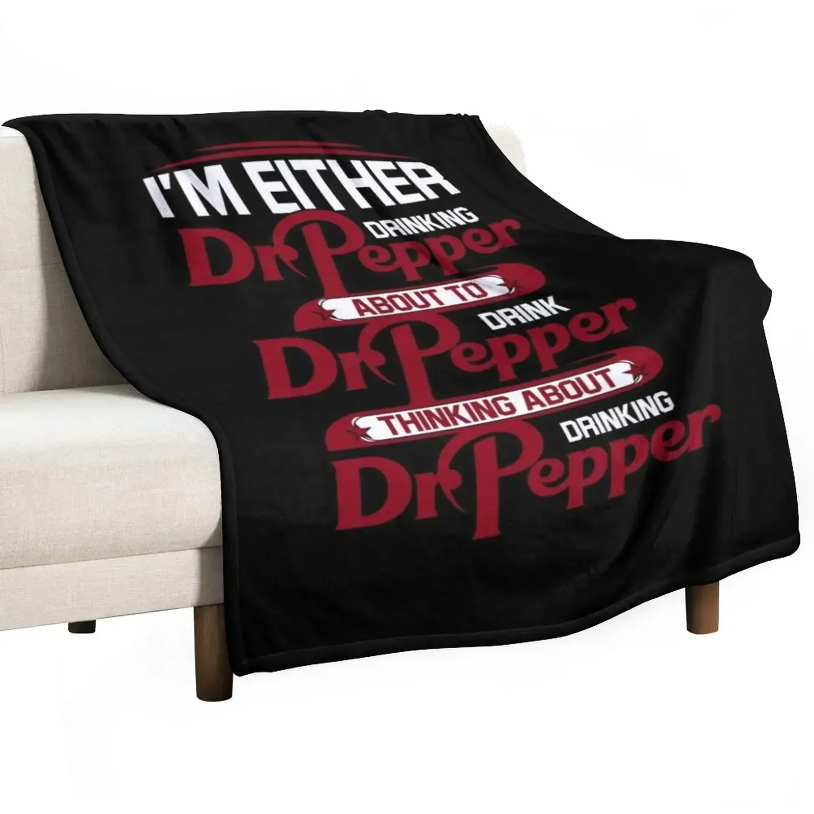 I-m-Either-Drinking-Dr-Pepper-About-To-Drink-Dr-Throw-Blanket-valentine-gift-ideas-Designers.jpg