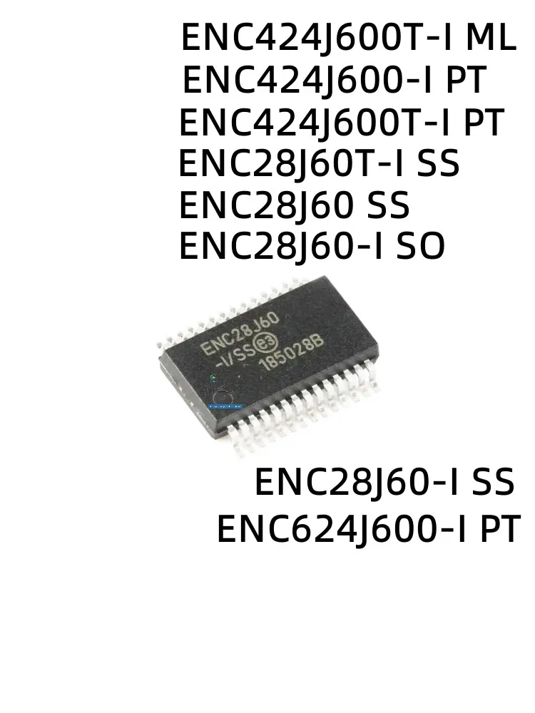 ENC28J60-SS-ENC28J-60-I-ENC28J60-I-SO-ENC28J60T-I-ENC624J600-I-PT-ENC ...
