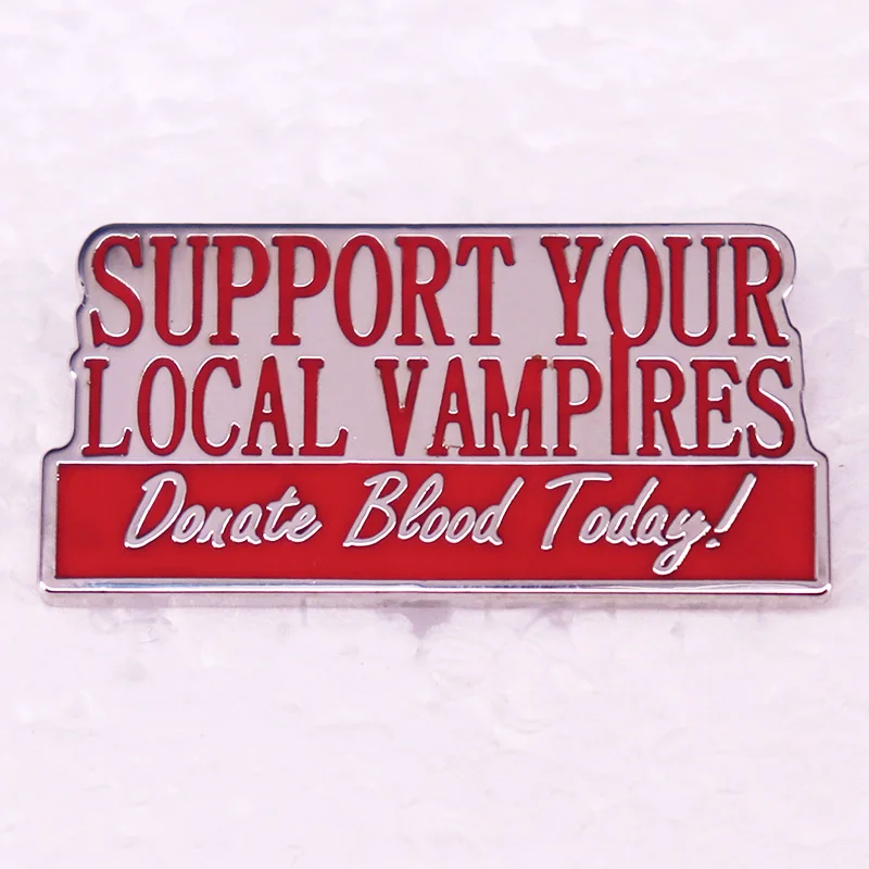 Support-Your-Local-Vampires-Donate-Blood-Today-Enamel-Pin-Badge-Jewelry-Backpack-Decorate ...