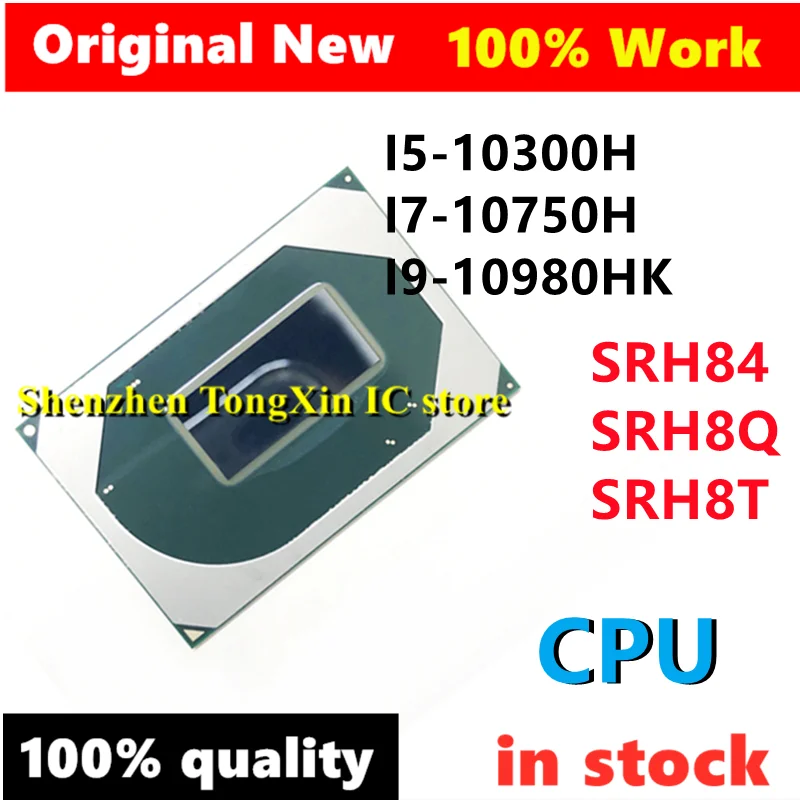 100-New-SRH8T-i9-10980HK-SRH8Q-I7-10750H-SRH84-I5-10300H-Cpu-BGA ...