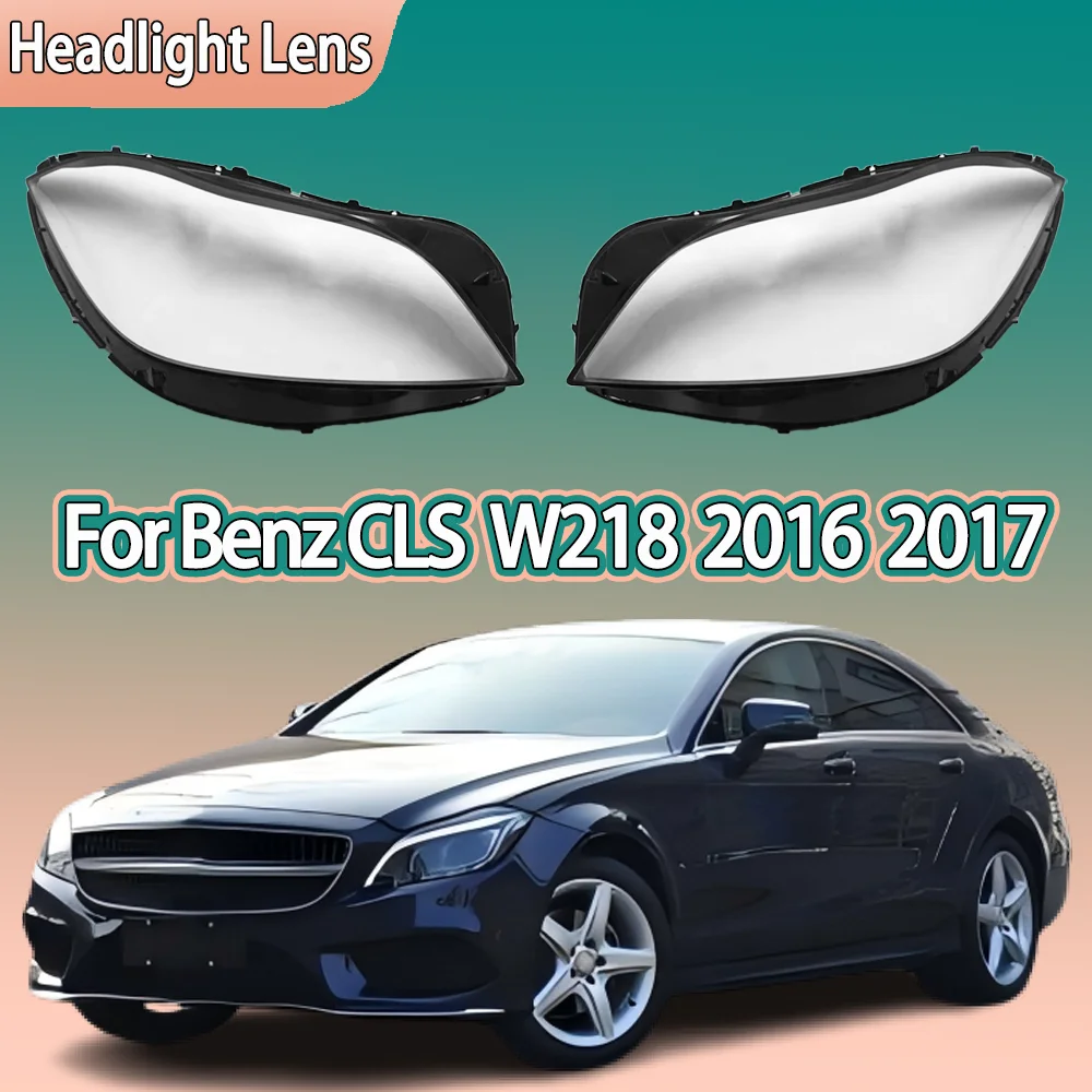Headlight Cover For Mercedes-Benz CLS W218 2016 2017 Product out of ...