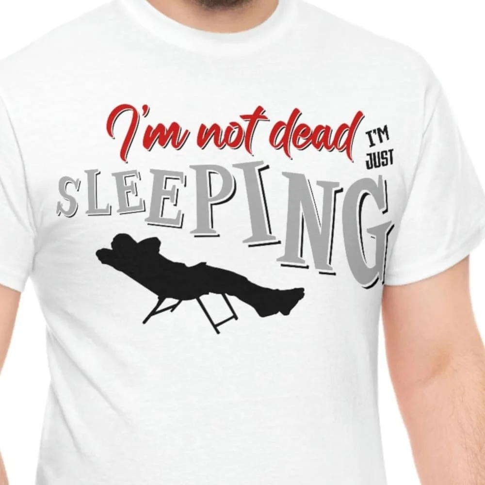 I-M-Not-Dead-Just-Sleeping-Dark-Humor-Father-S-Day-Nap-Dad-Joke-Sleep ...