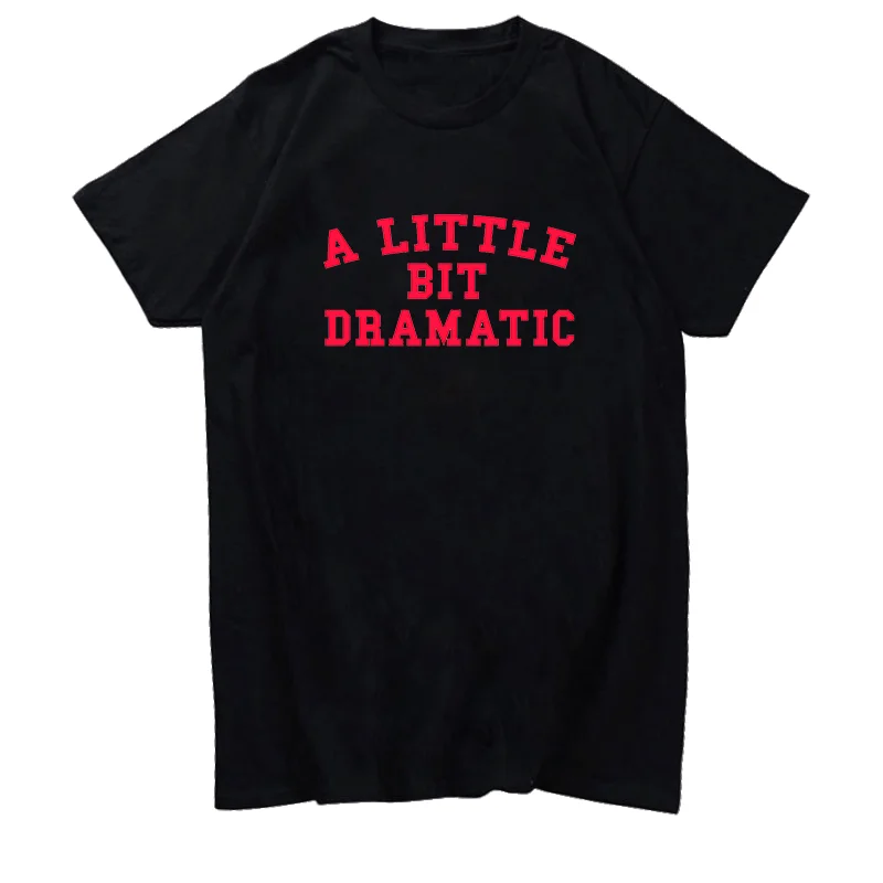 A Little Bit Dramatic Graphic T Shirts Cotton Short Sleeve T-Shirts ...