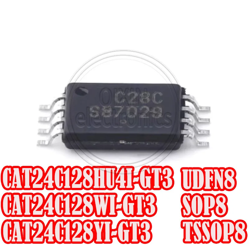 CAT24C128WI-GT3-24128C-SOP8-CAT24C128YI-GT3-C28C-TSSOP8-CAT24C128HU4I ...
