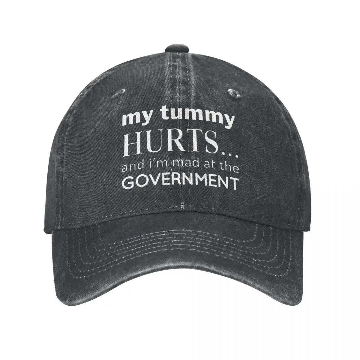 My Tummy Hurts And I'm Mad At Government Baseball Cap Distressed Washed ...